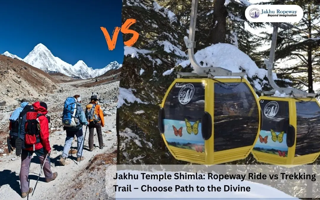 Jakhu Temple Shimla: Ropeway Ride vs Trekking Trail